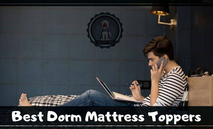Best Dorm Mattress Topper of 2019: Top 5 Toppers for College Students